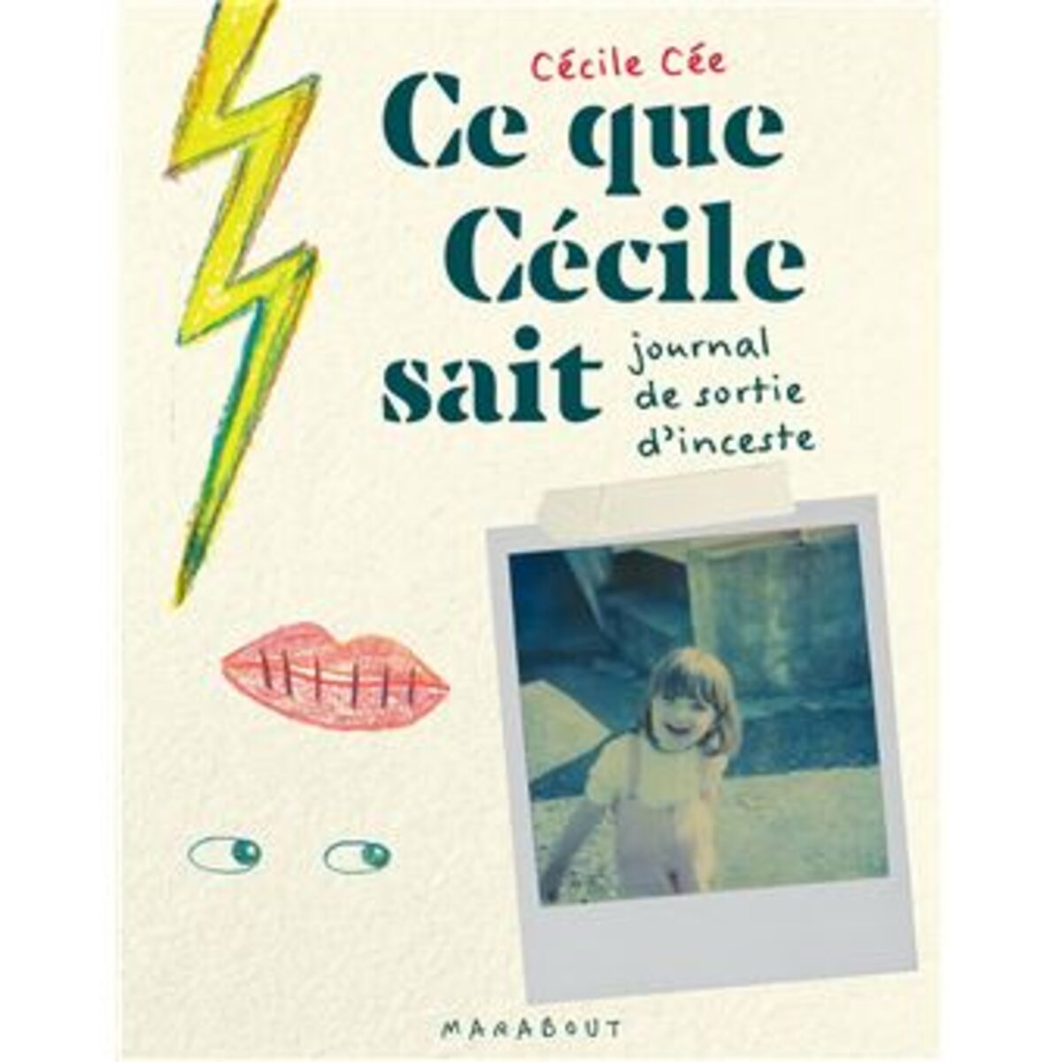 "Ce que Cécile sait : Journal de sortie d'inceste" de Cécile Cée | Le Club