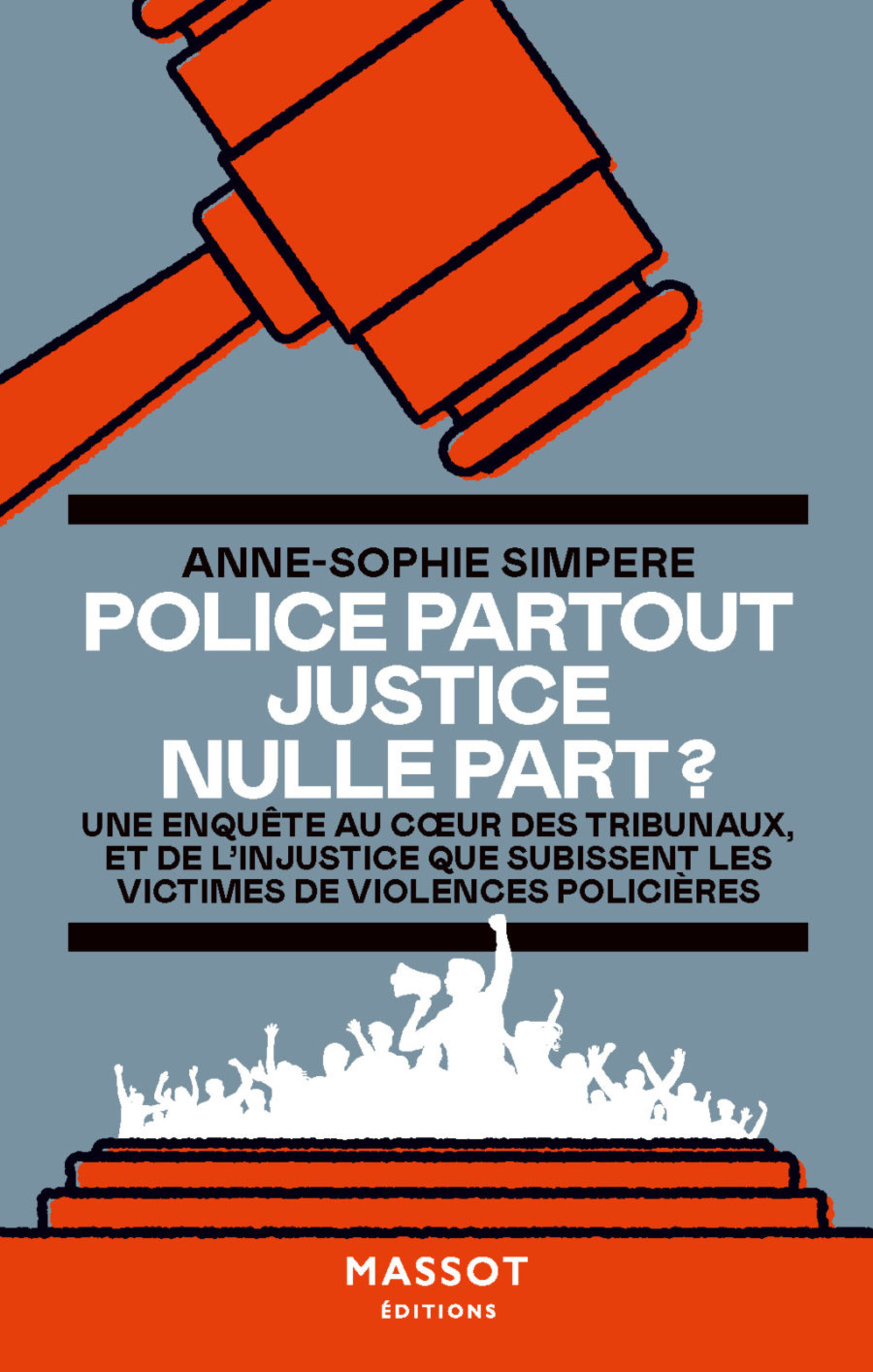 "Police partout, justice nulle part ?" d'Anne-Sophie Simpere | Le Club
