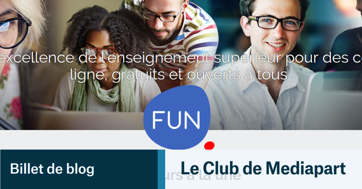 Formation en ligne ouverte à tous avec FUN-MOOC | Le Club de Mediapart