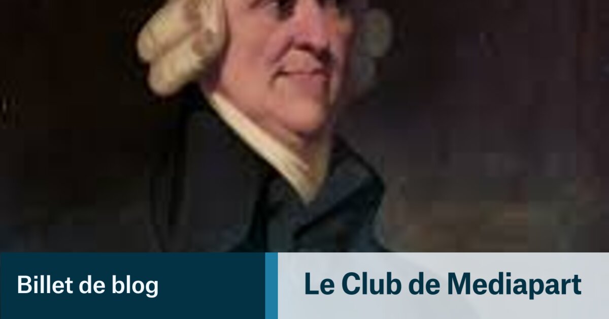 Adam Smith a imaginé un monde invivable | Le Club