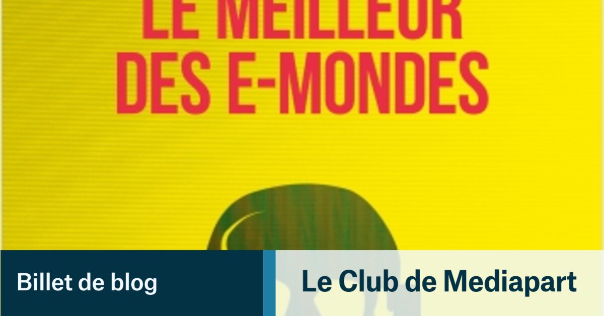 "Le Meilleur des e-mondes" de Stéphen Kerckhove | Le Club