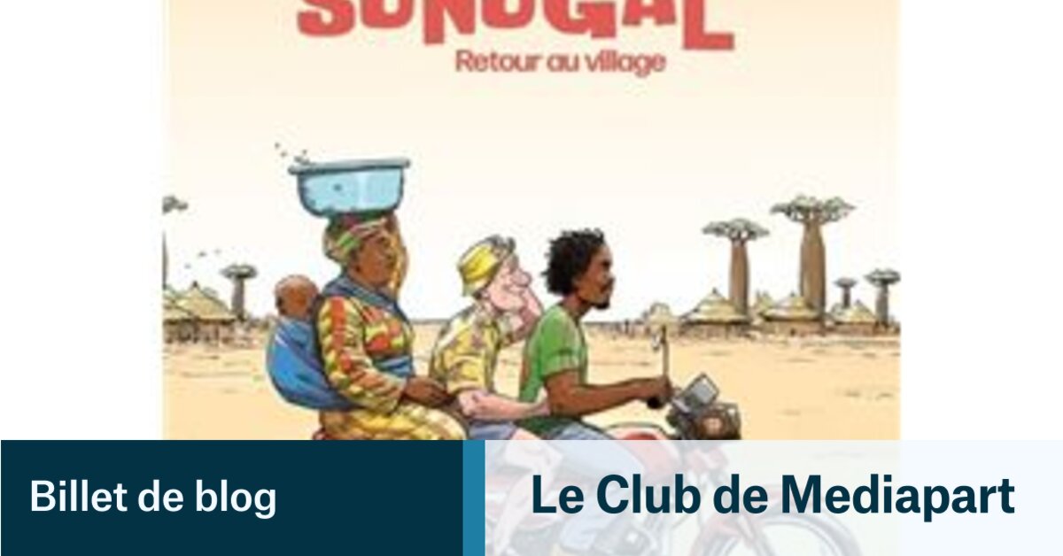 "Sunugal - Retour au village" de David Lessault et Damien Geffroy | Le Club