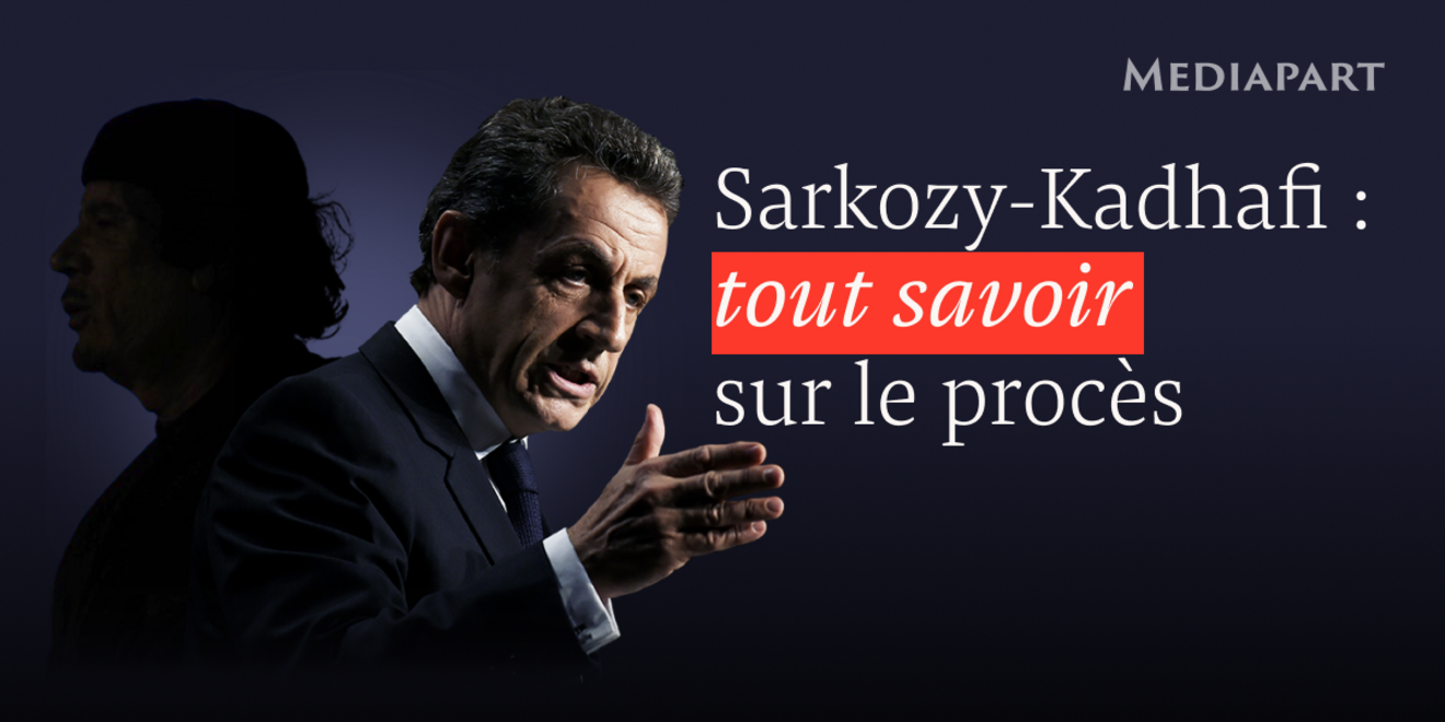 Sarkozy-Kadhafi : un procès pour l’histoire | Mediapart